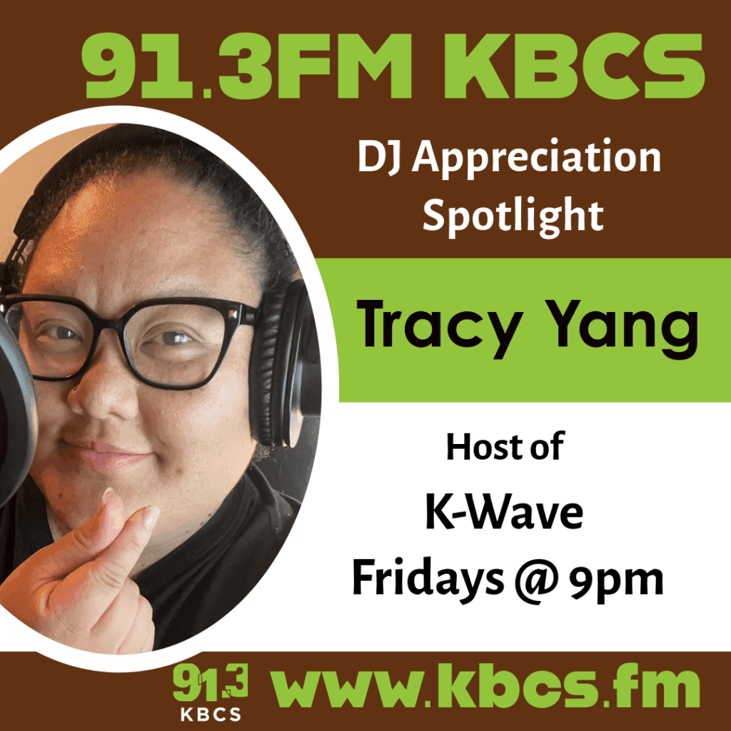 KBCS DJ Appreciation: Tracy Yang - 91.3 KBCS | 91.3 KBCS